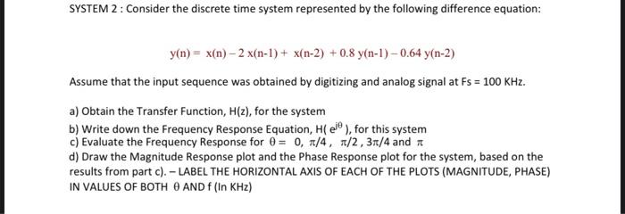Solved SYSTEM 2 : Consider the discrete time system | Chegg.com