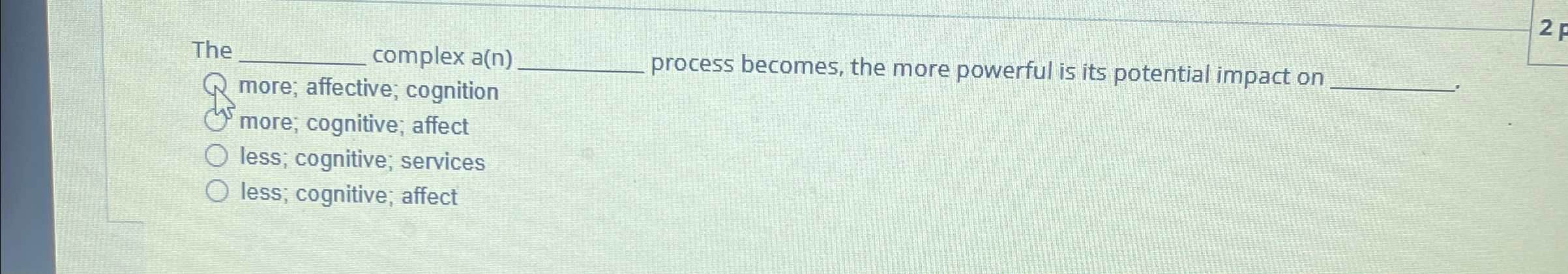 Solved The complex a(n) ﻿more; affective; cognition process | Chegg.com