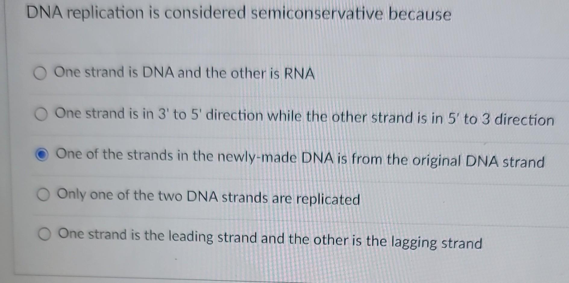 Solved DNA replication is considered semiconservative | Chegg.com