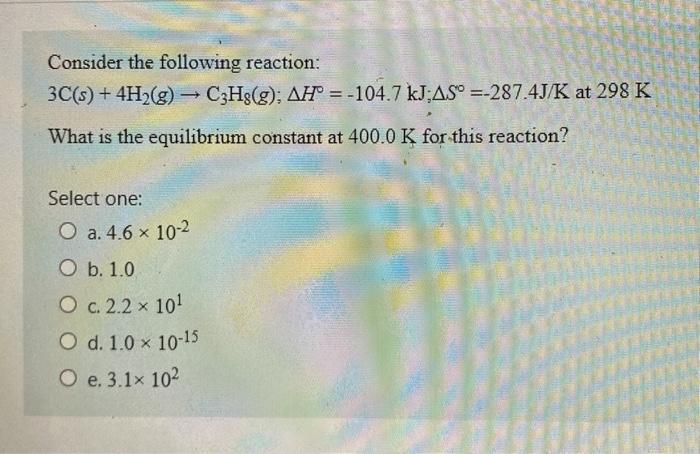 Solved Consider the following reaction: 3C(s) + 4H2(g) | Chegg.com