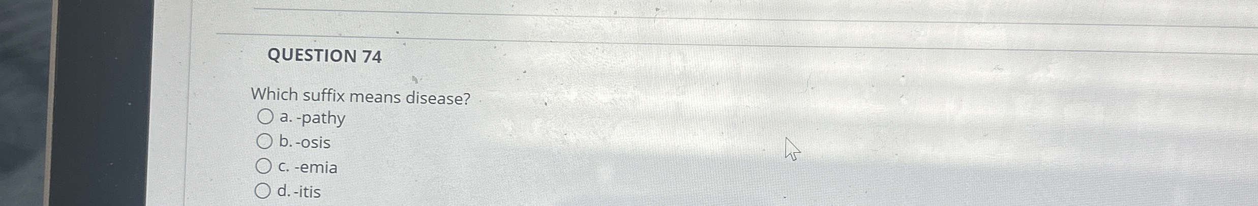 Solved QUESTION 74Which suffix means disease? | Chegg.com