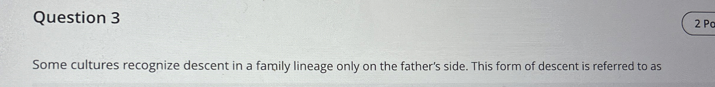 Solved Question 3Some cultures recognize descent in a family | Chegg.com