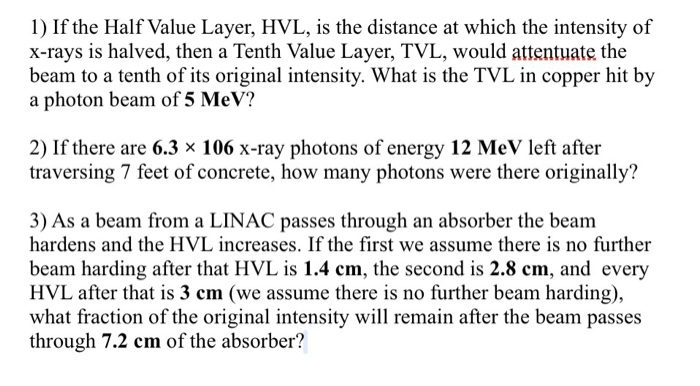Solved 1) If the Half Value Layer, HVL, is the distance at | Chegg.com