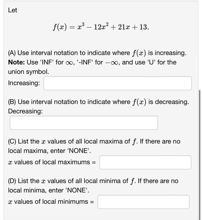 Solved Let f(x)=x3−12x2+21x+13 (A) Use interval notation to | Chegg.com
