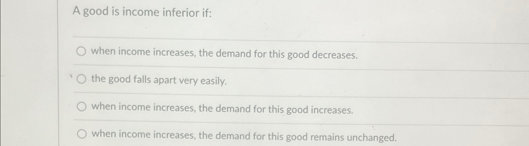 Solved A good is income inferior if:when income increases, | Chegg.com