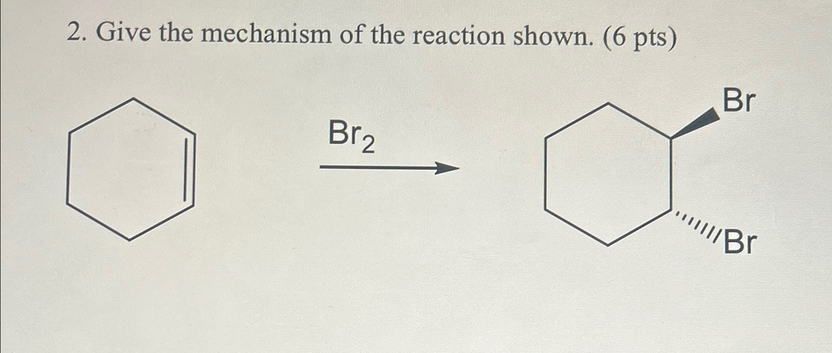 Solved Give the mechanism of the reaction shown. (6 | Chegg.com