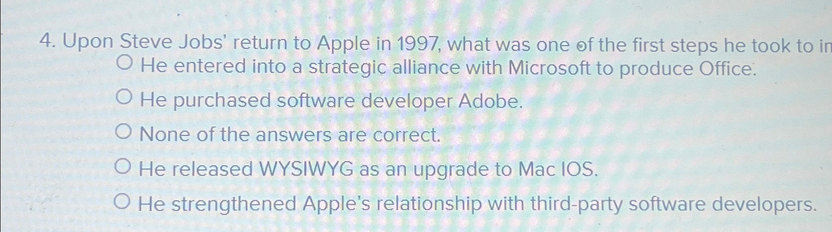 Solved Upon Steve Jobs' return to Apple in 1997, ﻿what was | Chegg.com