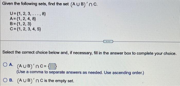 Solved Given the following sets, find the set (A∪B)′∩C. | Chegg.com