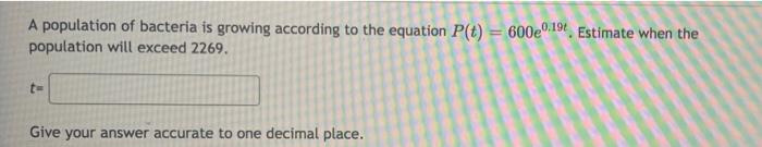 Solved A population of bacteria is growing according to the | Chegg.com