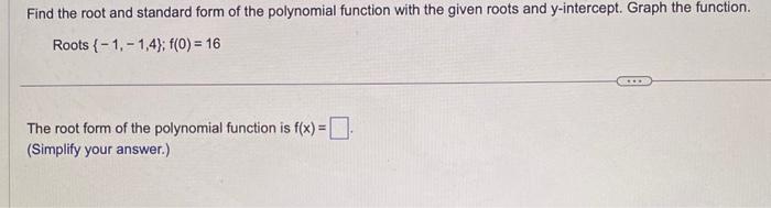 Solved Find the root and standard form of the polynomial | Chegg.com