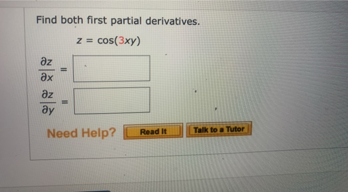 Solved Find both first partial derivatives. z = cos(3xy) | Chegg.com