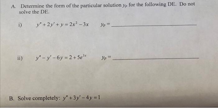 Solved A. Determine the form of the particular solution yp | Chegg.com