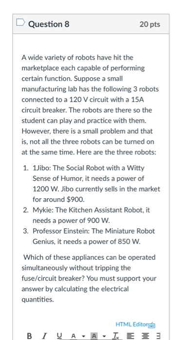 Solved Question 8 20 pts A wide variety of robots have hit | Chegg.com