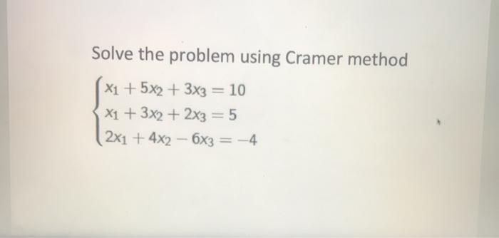 Solved Solve the problem using Cramer method X1 + 5x2 + 3x3 | Chegg.com