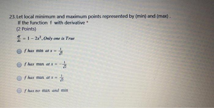 Solved 23. Let local minimum and maximum points represented | Chegg.com