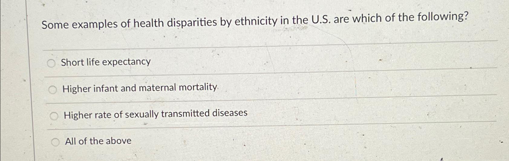Solved Some examples of health disparities by ethnicity in | Chegg.com