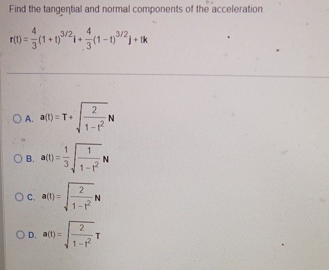 Solved Find the tangential and normal components of the | Chegg.com