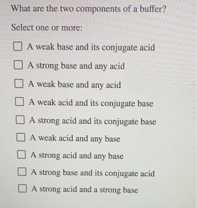 Solved What are the two components of a buffer? Select one | Chegg.com