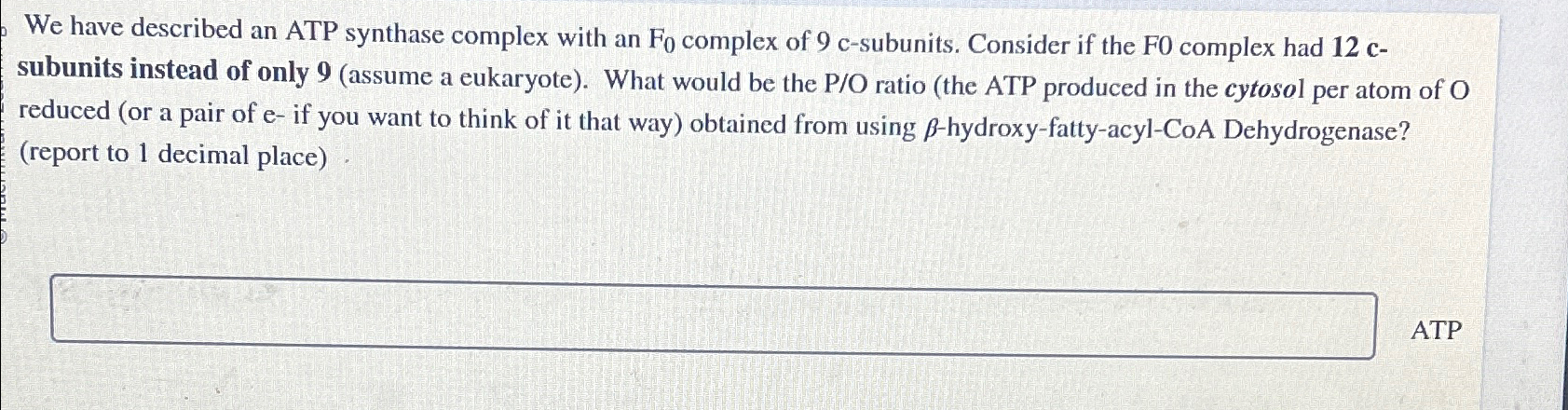 Solved We have described an ATP synthase complex with an F0 | Chegg.com