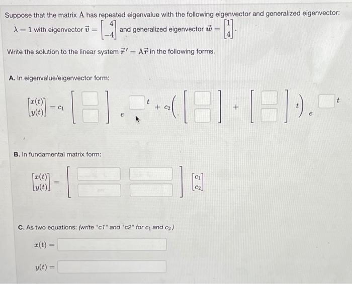 Solved Suppose that the matrix A has repeated eigenvalue | Chegg.com