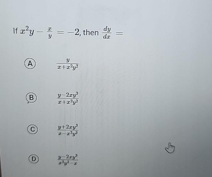 Solved If x2y-xy=-2, ﻿then dydx=A | Chegg.com