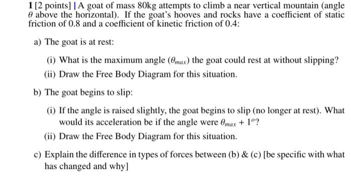 Solved 1 [ 2 points] ∣A goat of mass 80 kg attempts to climb | Chegg.com