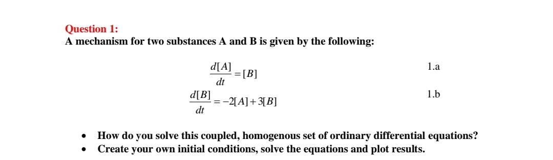 Solved Question 1: A mechanism for two substances A and B is | Chegg.com