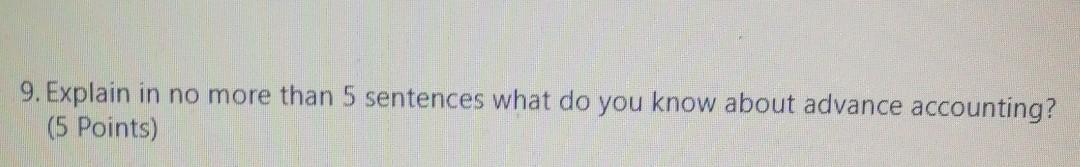 Solved 9. Explain in no more than 5 sentences what do you | Chegg.com