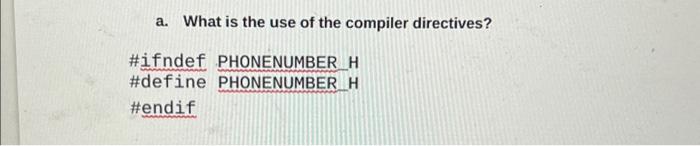 Solved a. What is the use of the compiler directives? | Chegg.com
