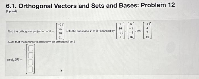 Solved 6.1. Orthogonal Vectors and Sets and Bases: Problem | Chegg.com