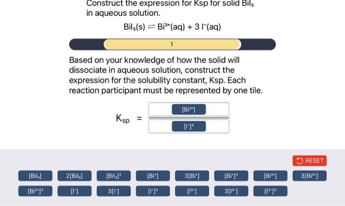 Solved Construct the expression for Ksp for solid Bil3 in | Chegg.com