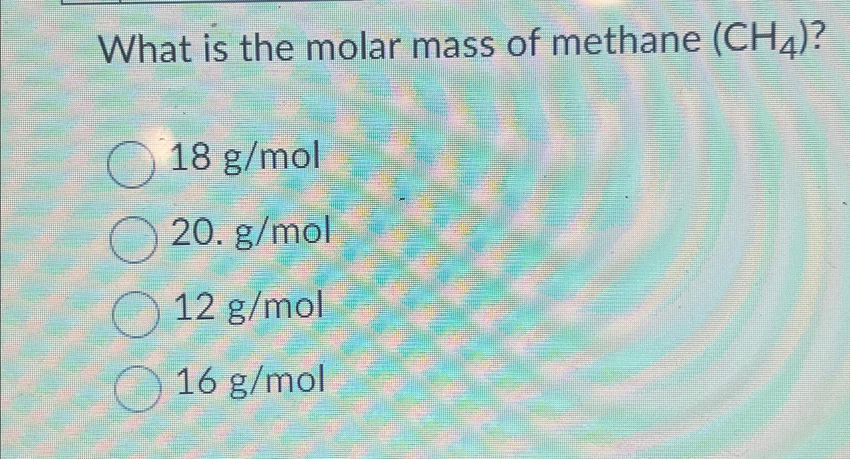 Solved What is the molar mass of methane | Chegg.com