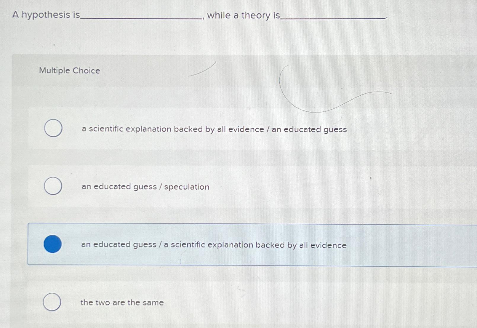 Solved A hypothesis is. ﻿while a theory isMultiple Choicea | Chegg.com