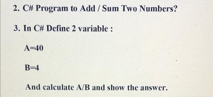 Solved 2. C# Program to Add /Sum Two Numbers? 3. In C# | Chegg.com