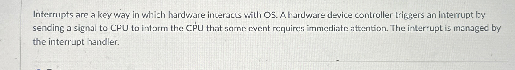 Solved Interrupts are a key way in which hardware interacts | Chegg.com