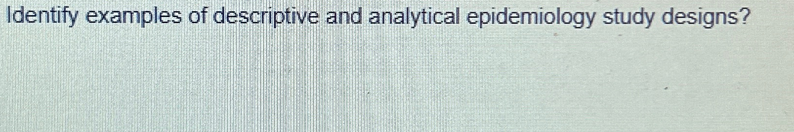 Solved Identify examples of descriptive and analytical | Chegg.com