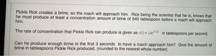 Solved pickle rick creates a brine, so the roach will | Chegg.com