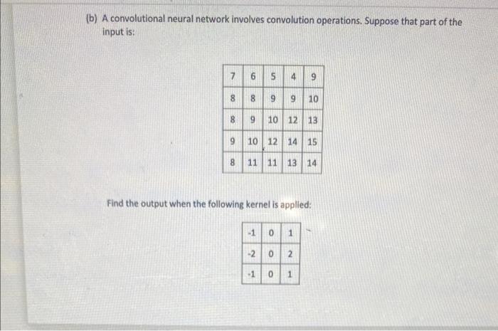 Solved (b) A convolutional neural network involves | Chegg.com