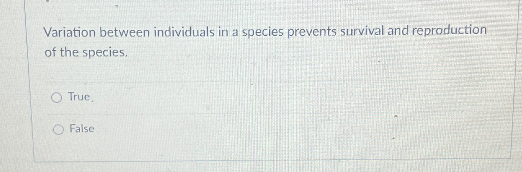 Solved Variation between individuals in a species prevents | Chegg.com