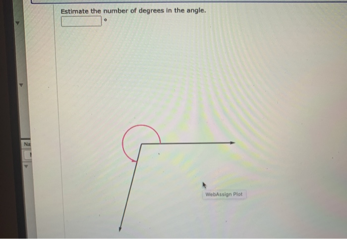 Solved Estimate the number of degrees in the angle. Na | Chegg.com