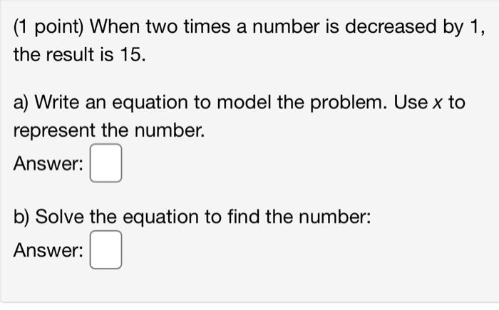 Solved (1 point) When two times a number is decreased by 1, | Chegg.com