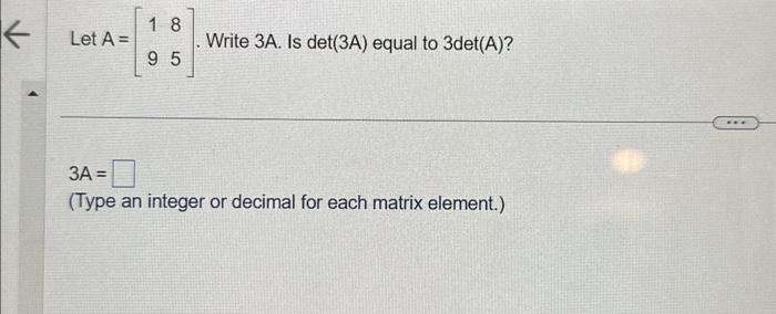 Is det(3A) equal to 3det(A)?how do i properly input | Chegg.com