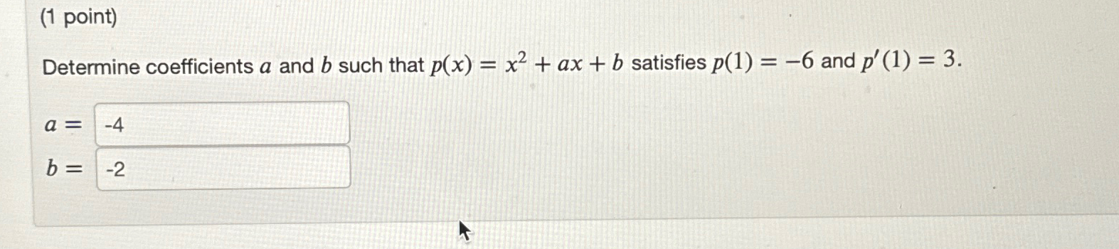Solved (1 ﻿point)Determine coefficients a and b ﻿such that | Chegg.com