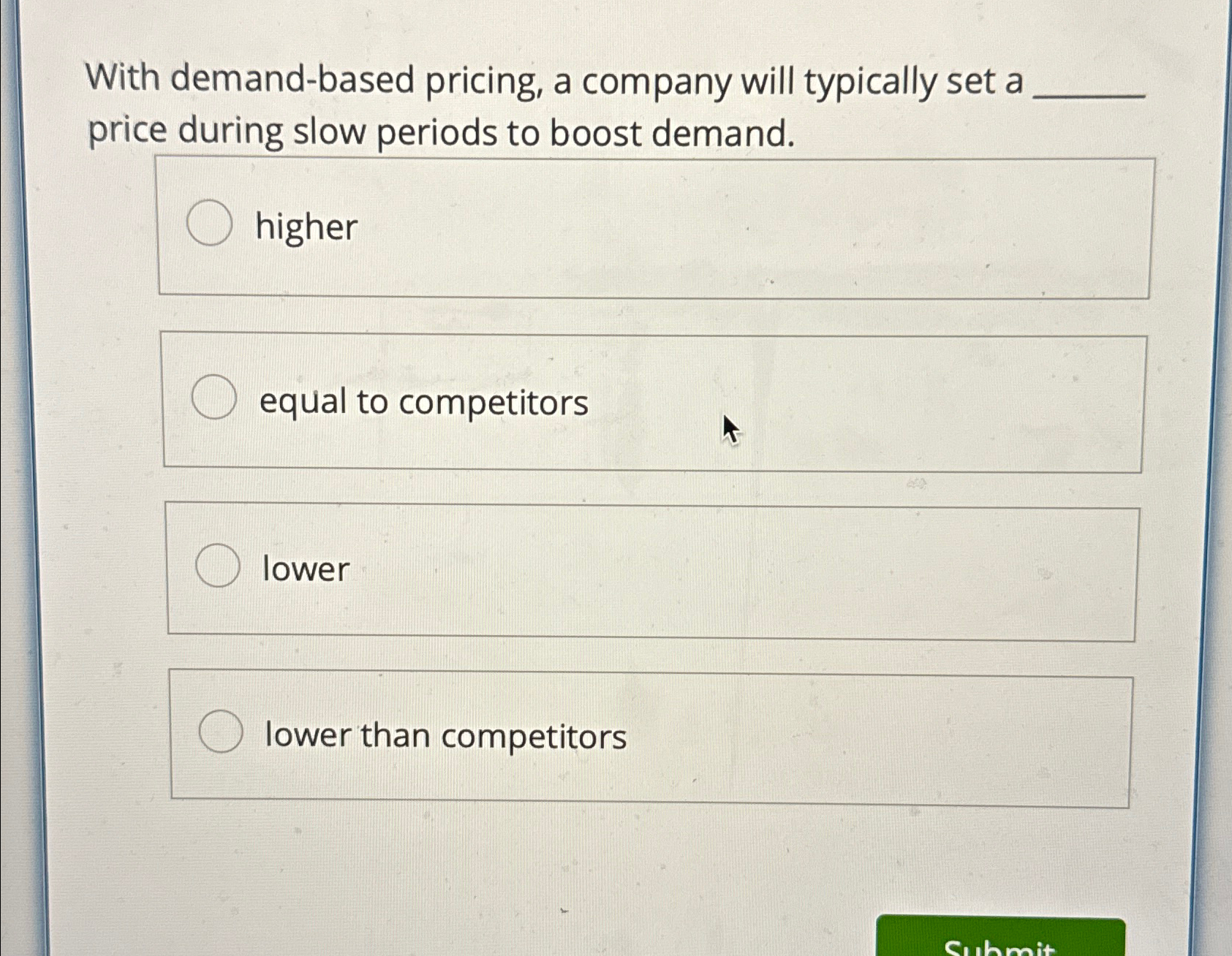 Solved With demand-based pricing, a company will typically | Chegg.com