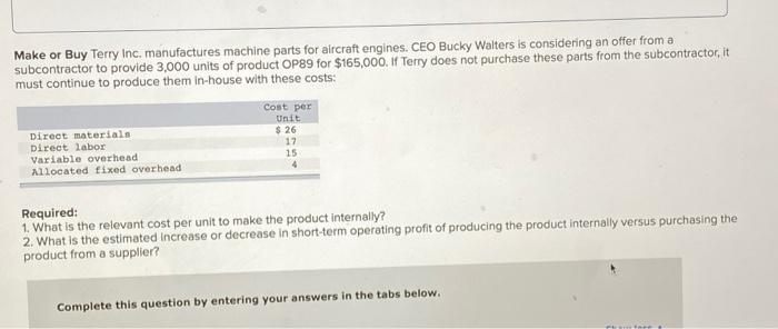Solved Make or Buy Terry Inc. manufactures machine parts for | Chegg.com