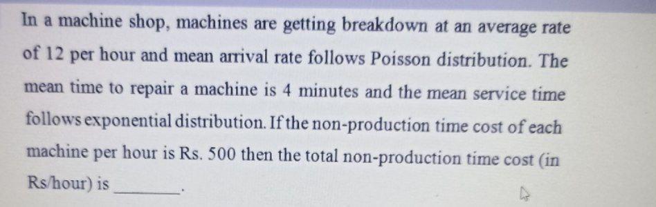 Solved In a machine shop, machines are getting breakdown at | Chegg.com