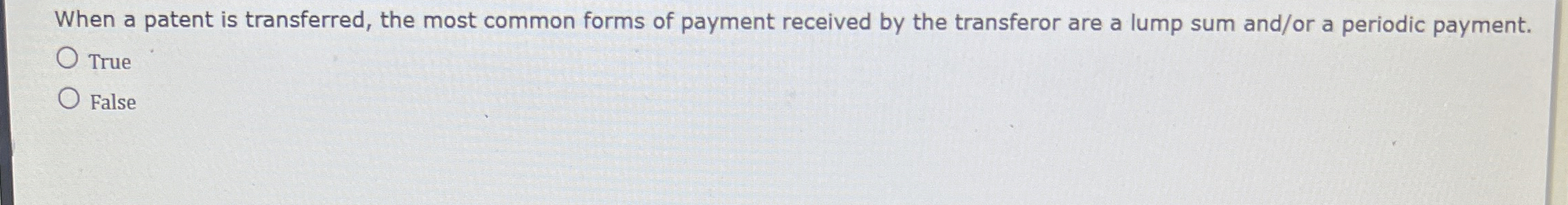 Solved When a patent is transferred, the most common forms | Chegg.com