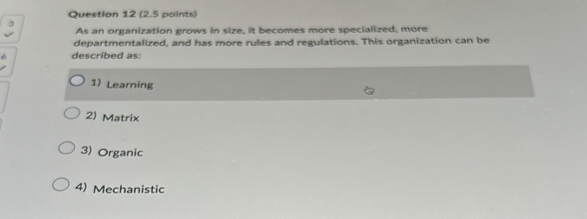 Solved Question 12 (2.5 ﻿points)As an organization grows in | Chegg.com