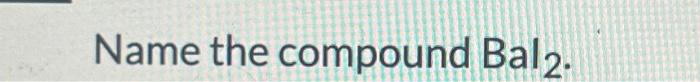 Solved Name the compound Bal2.1 point Name the compound | Chegg.com
