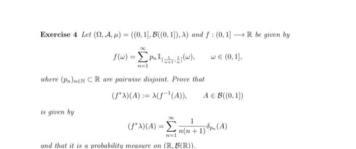 Exercise 4Let(Ω,A,μ)=((0,1],B((0,1]),λ) and f:(0,1] | Chegg.com